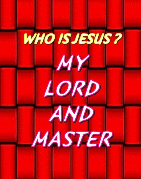 JESUS CHRIST IS MY LORD & MASTER ! – JESUS IS GOD TV